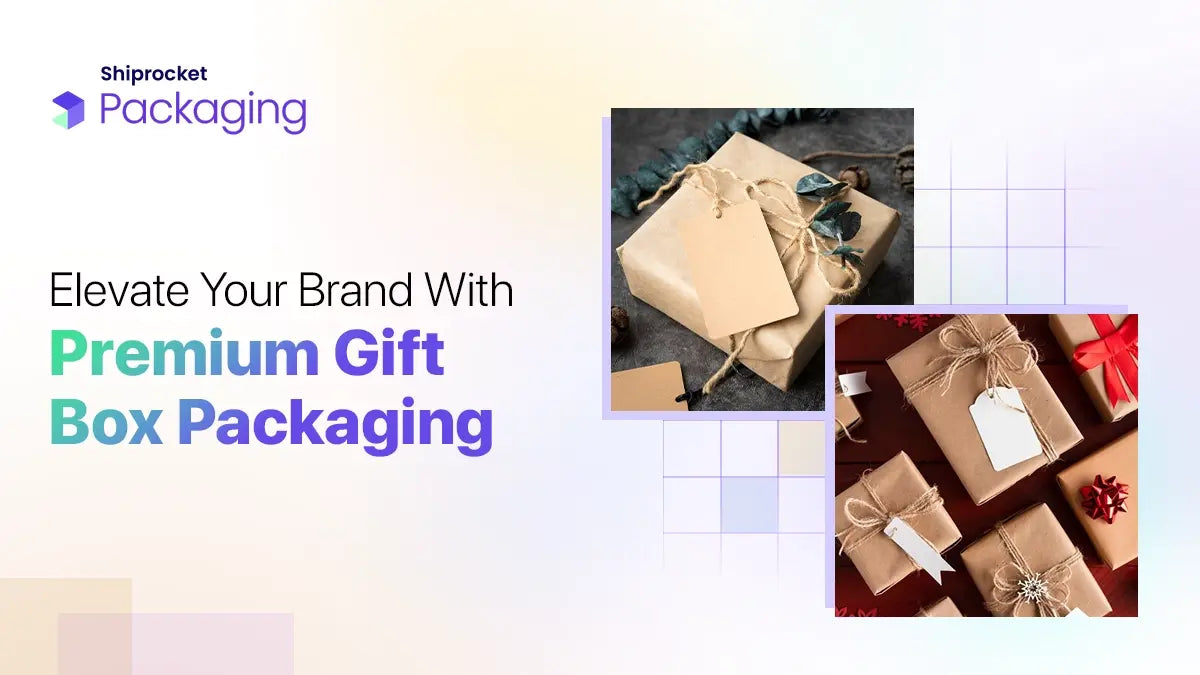 Different Types of Gift Box Packaging: A Complete Guide – SHIPROCKET ...
