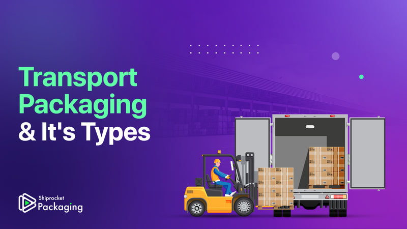 Transport Packaging & Its Types · SHIPROCKET PRIVATE LIMITED