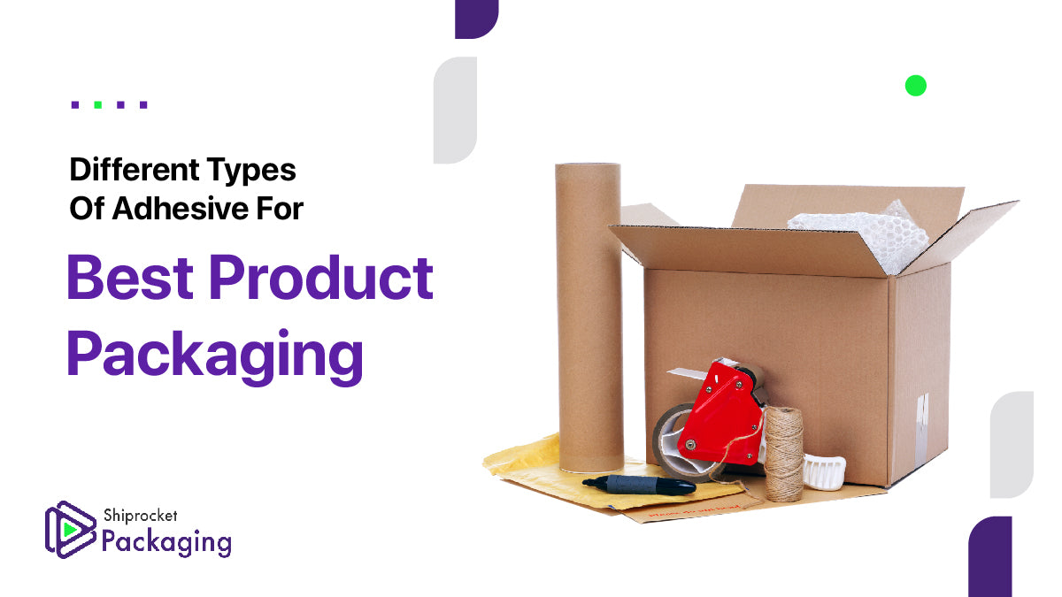 Different Types of Adhesives For Best Product Packaging · SHIPROCKET ...