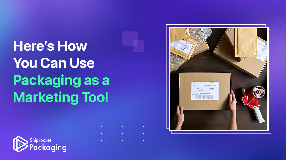 Here's How You Can Use Packaging as a Marketing Tool – SHIPROCKET ...