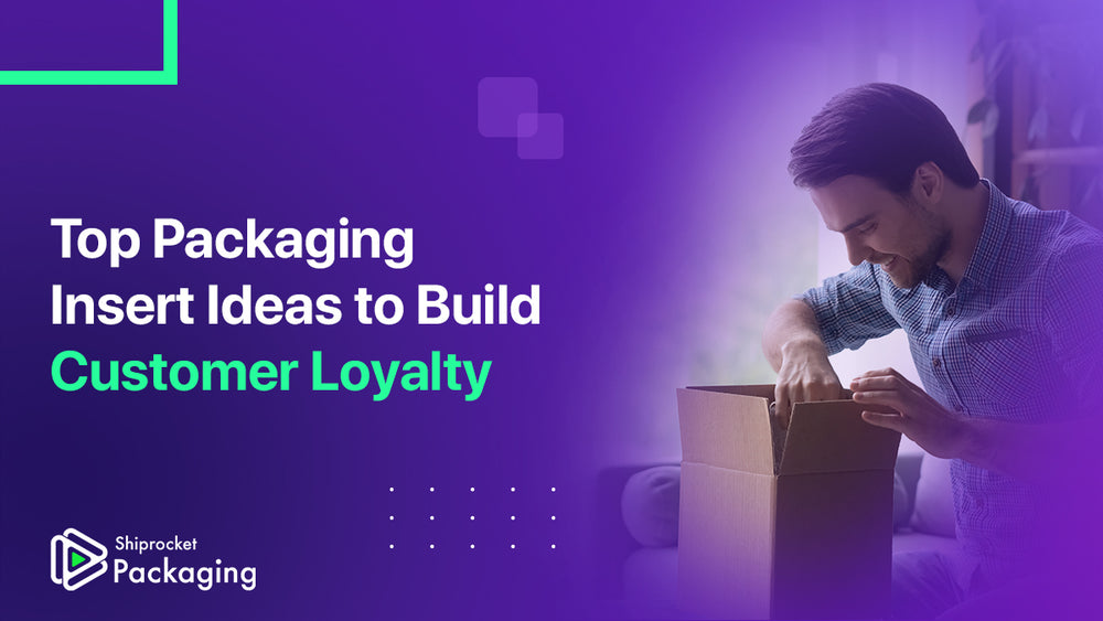 Top 7 Packaging Insert Ideas to Build Customer Loyalty · SHIPROCKET ...